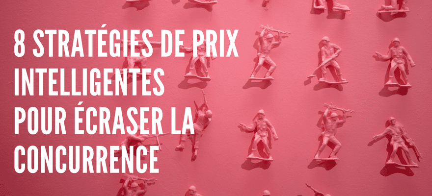 8 stratégies de prix marketing pour réussir en e-commerce