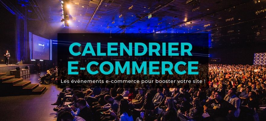 Calendrier E-commerce 2020 : Tous les évènements et dates