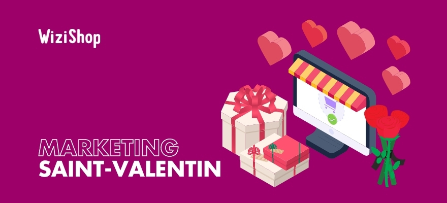 Marketing Saint-Valentin : 7 idées pour votre site e-commerce