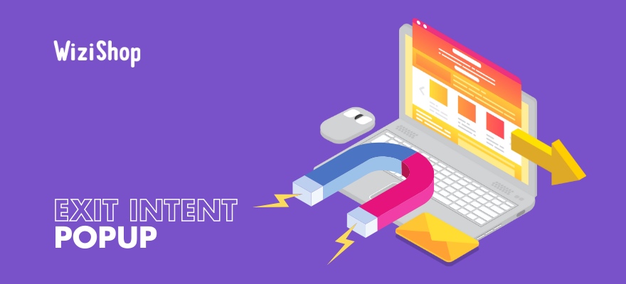 Qu'est-ce qu'une Exit Intent Popup ? Avantages et Exemples