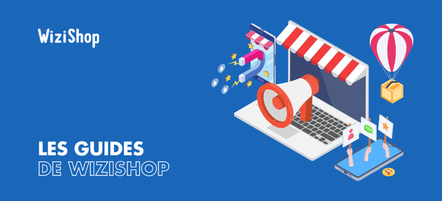 Les Guides de la Solution E-commerce WiziShop