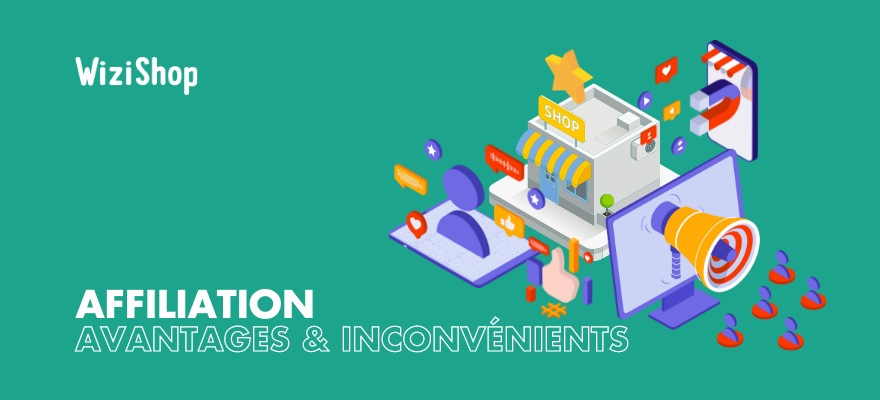Les 10 Avantages et Inconvénients du Business de l'Affiliation