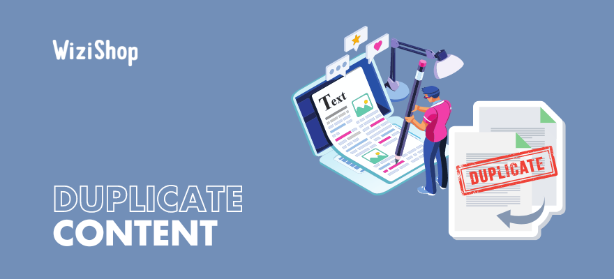 Duplicate Content : définition, conseils, 8 outils pour le détecter