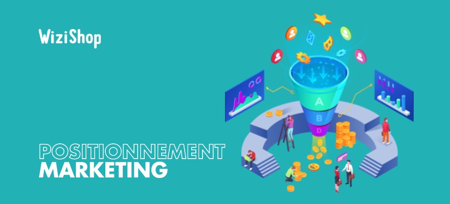 Comment définir son positionnement marketing ? 3 Étapes clés