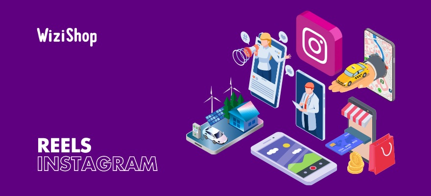 Reel Instagram : Guide & conseils pour créer des vidéos virales