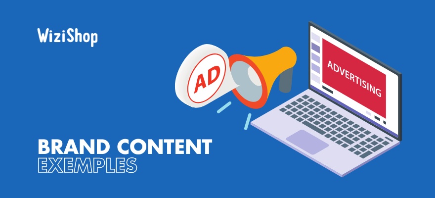 11 Exemples de Brand Content qui ont bouleversé le Marketing