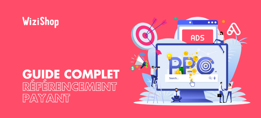 Référencement Payant : Guide pour tout savoir du SEA ! [2024]