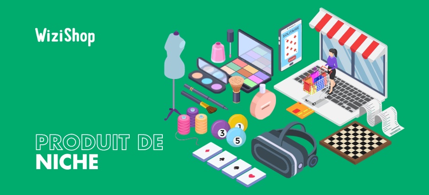 Produit de Niche : Comment trouver le Bon ? (+8 Exemples)