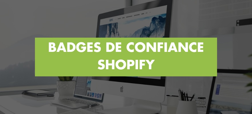 Comment Ajouter un Badge de Confiance sur Shopify ? [Tuto]
