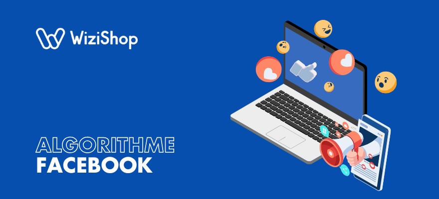 Comment Fonctionne l'Algorithme Facebook ? [Guide 2024]